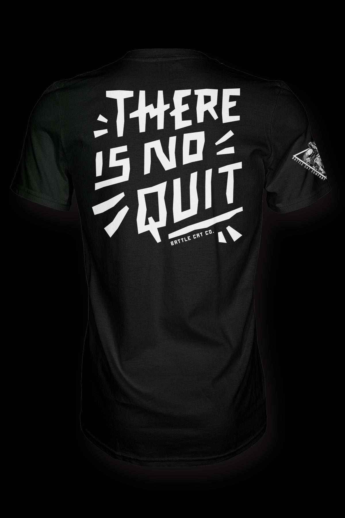 There is No Quit – Battle Cat Co.